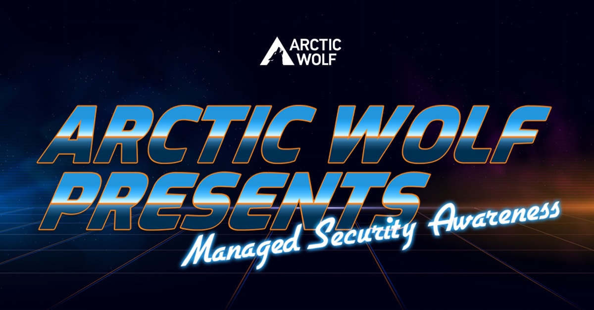 Your Managed Security Awareness Journey - Sign Up - Arctic Wolf