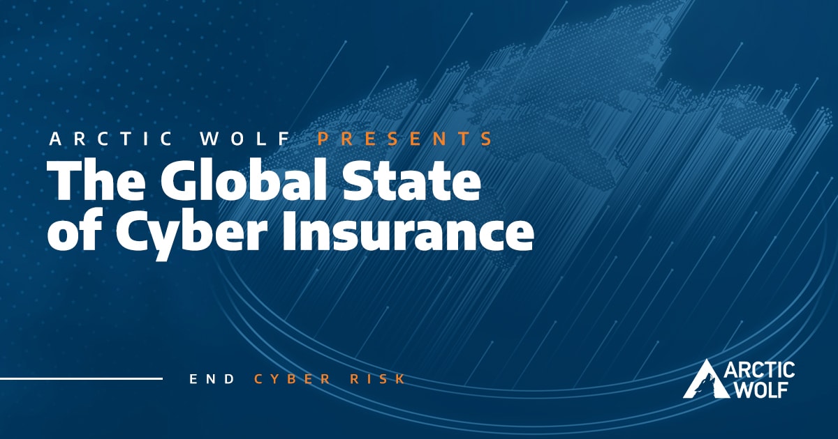 The Global State of Cyber Insurance | 2022 - Arctic Wolf