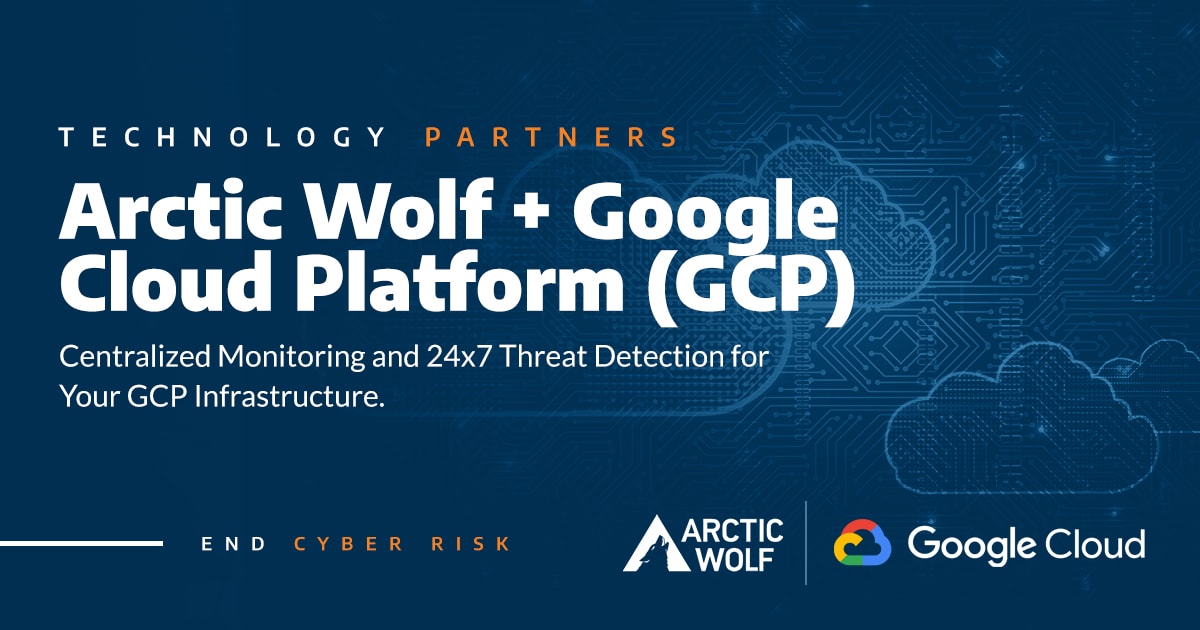 Arctic Wolf Alliance Partner - Google Cloud Platform (GCP) - Arctic Wolf