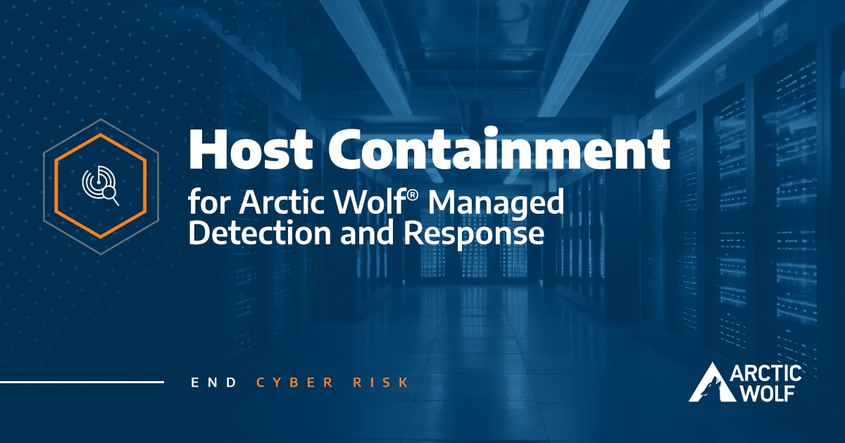 Host Containment for Arctic Wolf® Managed Detection and Response - Arctic Wolf