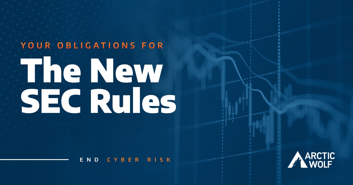 What Are Your Obligations For the New SEC Disclosure Rule? - Arctic Wolf